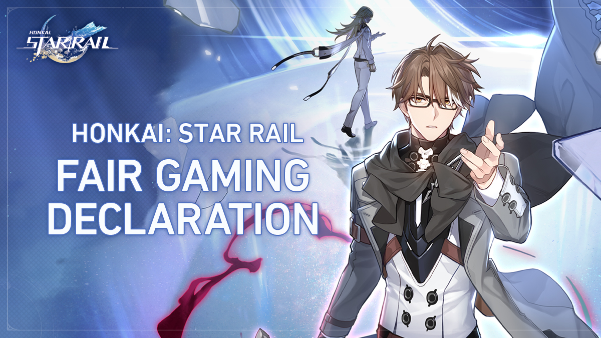 "Honkai: Star Rail" คำชี้แจงหลักความเป็นธรรมในการจัดการ | เว็บไซต์ ...